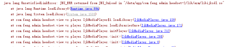 加载ijkplayer时出现 java.lang.UnsatisfiedLinkError: JNI_ERR returned from JNI_OnLoad in "/data/app ...