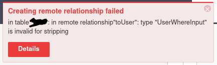 [alpha.10] ERROR in table "mytable": in remote relationship "toUser": type "UserWhereInput" is ...