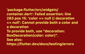 Using Container and/or BoxDecoration color property error is confusing ...