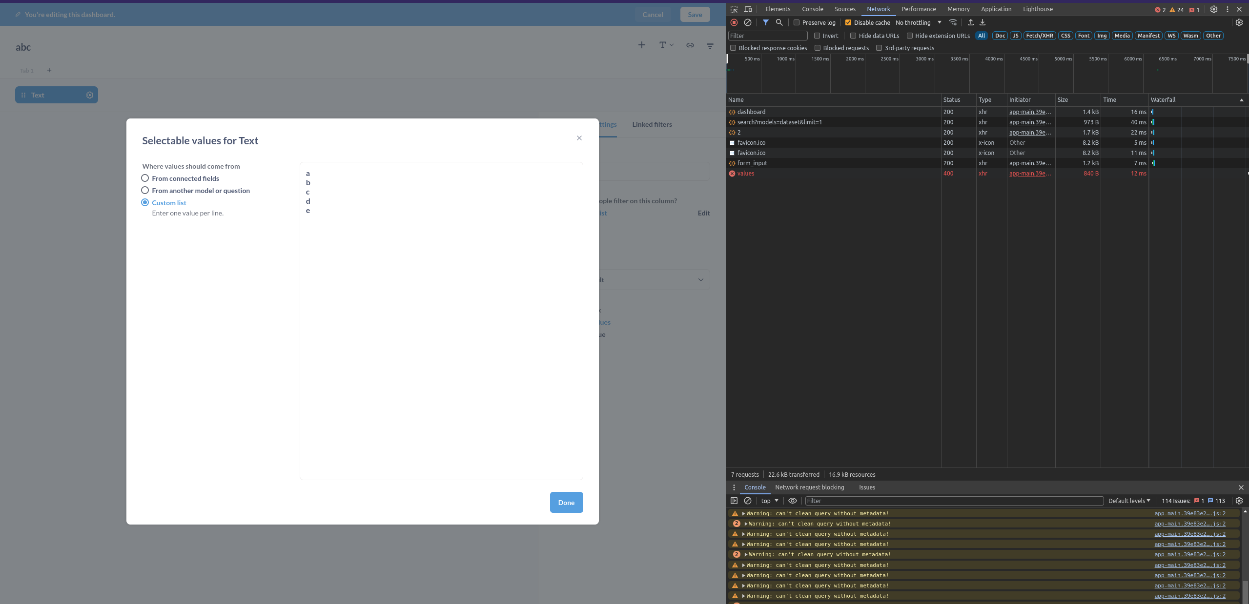 We're bringing the custom filter values on the dashboard call and then on the filter values call ...