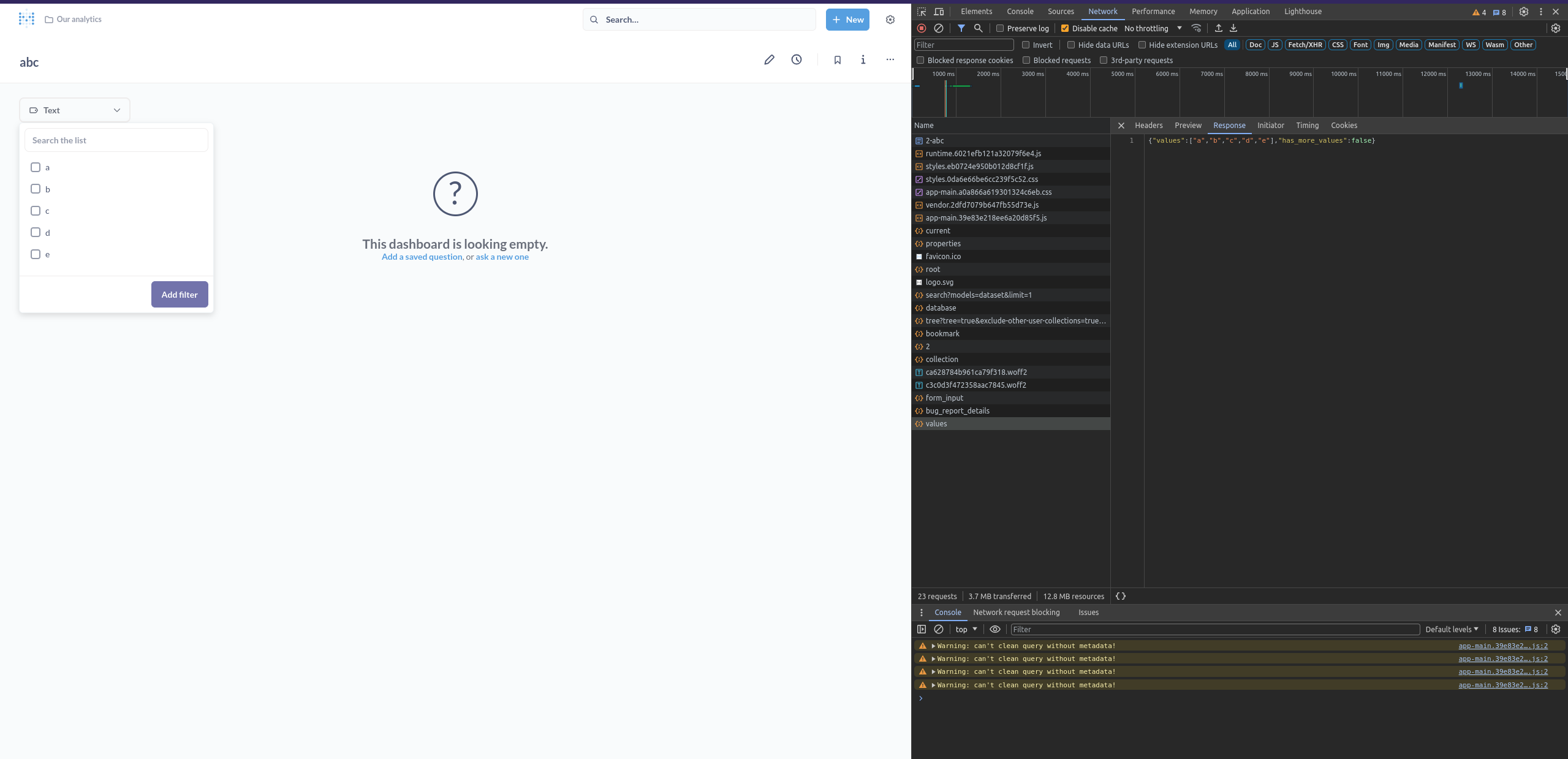 We're bringing the custom filter values on the dashboard call and then on the filter values call ...