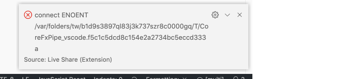 Error to initialize: connect ENOENT /var/folders/tw/b1d9s3897ql83j3k737szr8c0000gq/T/CoreFxPipe ...