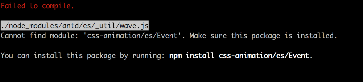 npm run build error:Cannot find module: 'css-animation/es/Event' · Issue #17937 · ant-design/ant ...