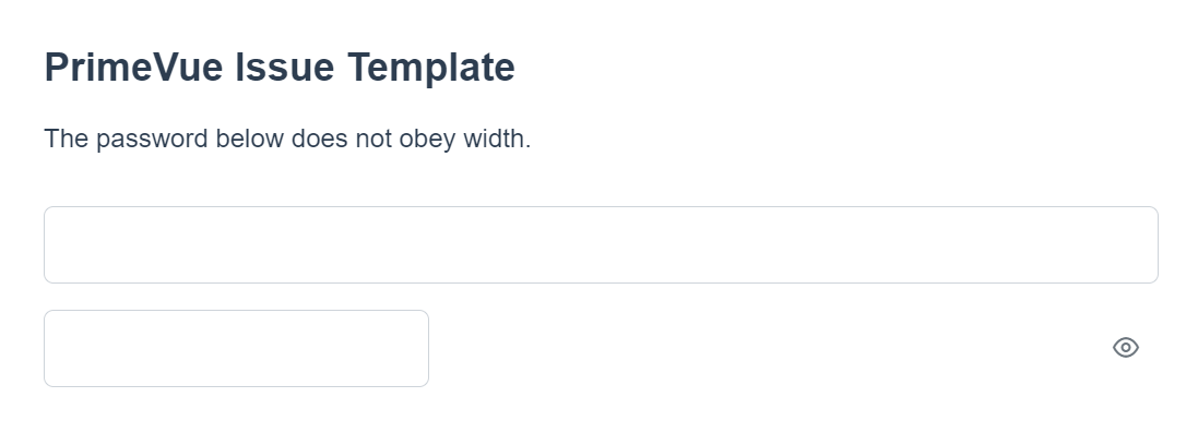 Password: Can't make full width like other controls · Issue #3039 · primefaces/primevue · GitHub