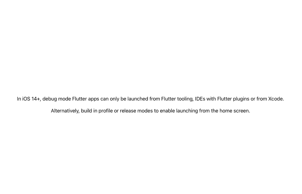 iOS run in release mode ,tips "In iOS 14+, debug mode Flutter apps can only be launched from ...