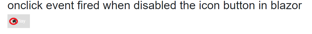 Onclick Event Fired When Disabled The Icon Button In Blazor · Issue 16655 · Dotnetaspnetcore