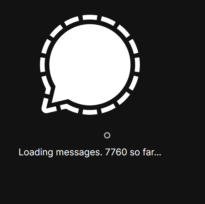 Loading messages takes forever. · Issue #6204 · signalapp/Signal-Desktop · GitHub