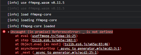 ReferenceError: _ is not defined · Issue #421 · ffmpegwasm/ffmpeg.wasm · GitHub