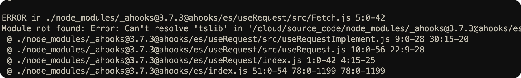 Can T Resolve Tslib In Cloud Source Code Node Modules Ahooks 3 7 3 Ahooks Es Userequest Src