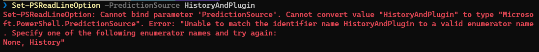Cannot convert value "HistoryAndPlugin", A parameter cannot be found that matches parameter name ...