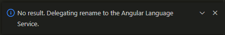 Unable to use F2 Rename Symbol, Error: "No result. Delegating rename to the Angular Language ...