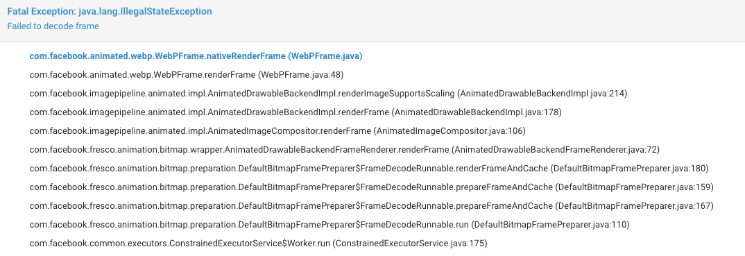 Fatal Exception: java.lang.IllegalStateException Failed to decode frame · Issue #2268 · facebook ...