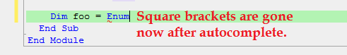 VB: Intellisense should NOT strip square brackets when autocompleting "Enum" type name. · Issue ...
