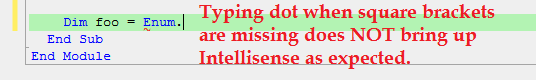 VB: Intellisense should NOT strip square brackets when autocompleting "Enum" type name. · Issue ...