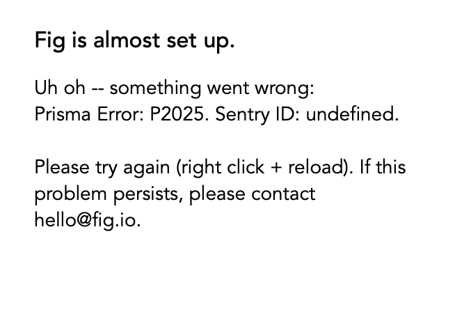 Prisma error: P2025. Sentry ID: undefined · Issue #1274 · withfig/fig ...
