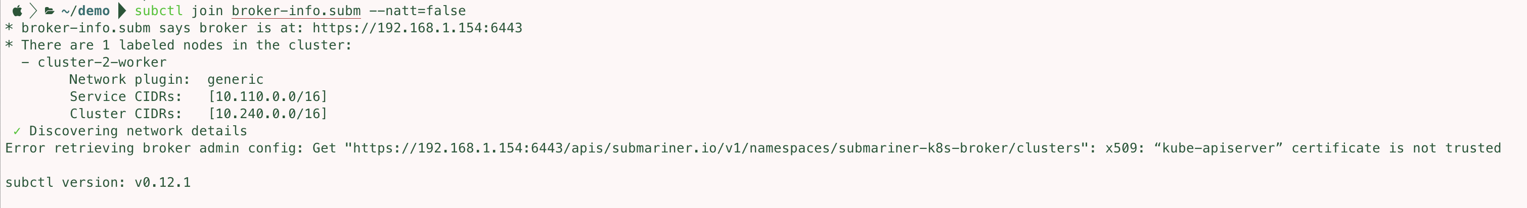 submariner issue: x509: “kube-apiserver” certificate is not trusted · Issue #93 · submariner-io ...