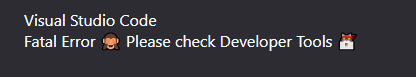 Fatal Error Please check Developer Tools · Issue #8609 · microsoft ...