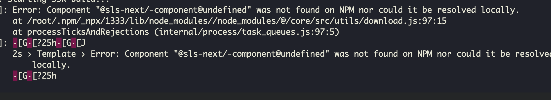 Next.js 11 SSR - Error: Component "@sls-next/-component@undefined" was not found on NPM nor ...