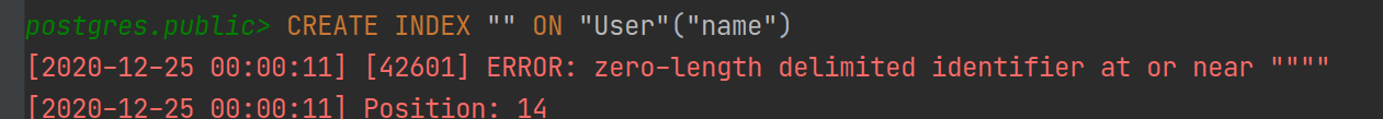Empty index name: `ERROR: zero-length delimited identifier at or near ...