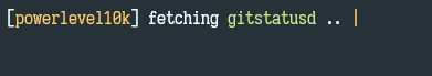 Stuck in fetching gitstatusd · Issue #710 · romkatv/powerlevel10k · GitHub