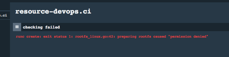 runc error, preparing rootfs caused "permission denied" · Issue #2048 · concourse/concourse · GitHub