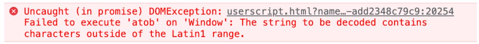 [Global] Failed to execute 'atob' on 'Window': The string to be decoded contains characters ...