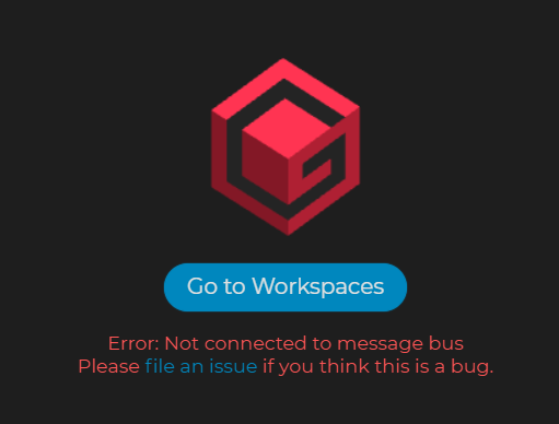 Error Not Connected To Message Bus · Issue 3518 · Gitpod Iogitpod · Github