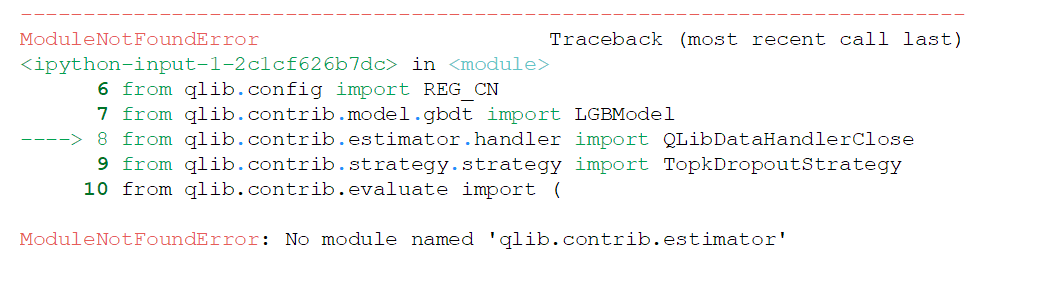 ModuleNotFoundError: No module named 'qlib.contrib.estimator' · Issue #163 · microsoft/qlib · GitHub
