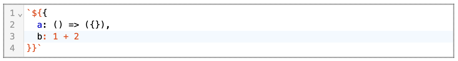 Syntax highlighting breaks when interpolating an object literal with an arrow function into a ...