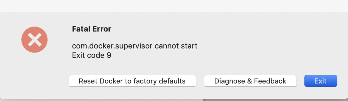 com.docker.supervisor cannot start exit code 9 · Issue #4354 · docker/for-mac · GitHub