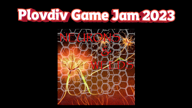 GitHub - Twenkid/PlovdivGameJam2023-Neurons: Neurons and Weeds Game Suite Project @ Plovdiv Game ...