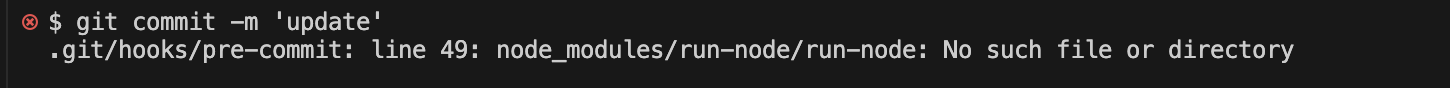.git/hooks/pre-commit: line 49: node_modules/run-node/run-node: No such file or directory ...
