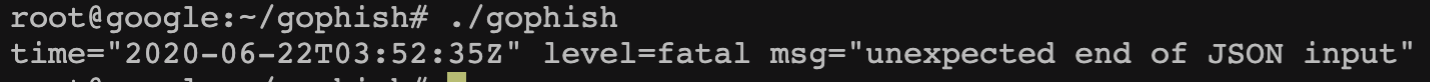 level=fatal msg="unexpected end of JSON input" · Issue #1870 · gophish/gophish · GitHub