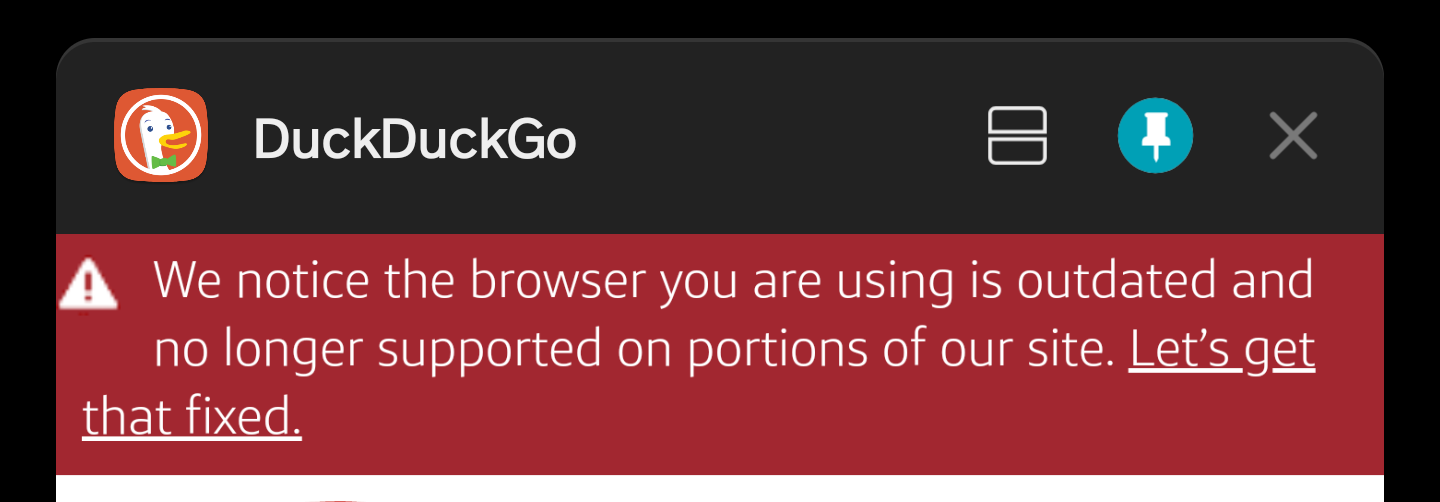 Outdated Browser · Issue #1837 · duckduckgo/Android · GitHub