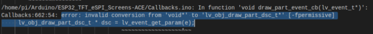In arduino lv_obj_draw_part_dsc_t * dsc = lv_event_get_param(e); causes invalid conversion ...