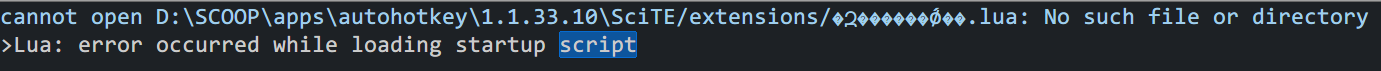 Lua: error occurred while loading startup script · Issue #25 · telppa/SciTE4AutoHotkey-Plus · GitHub