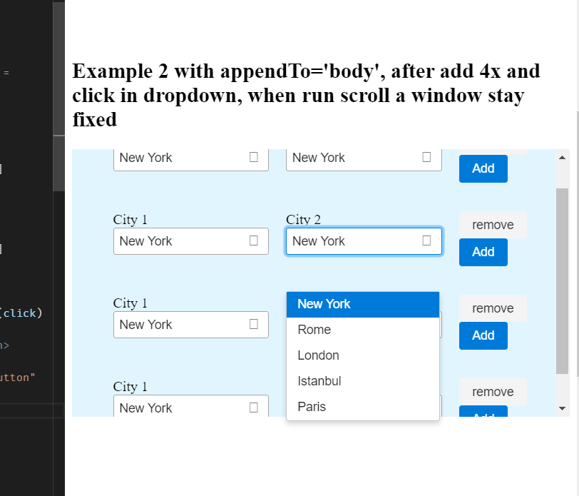 'appendTo="body" will scroll the dropdown menu along with the body/container scroll. Can this be ...