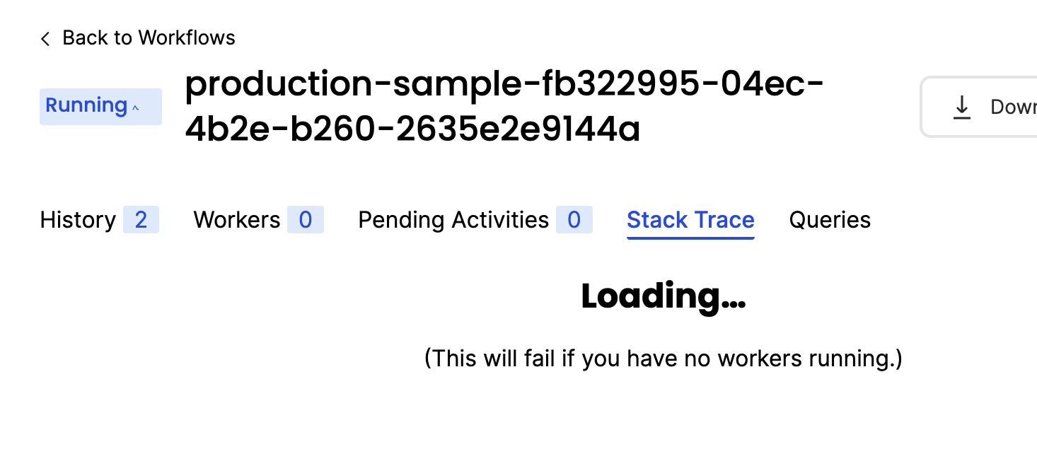 Improve stack trace message when no workers are running · Issue #605 · temporalio/ui · GitHub