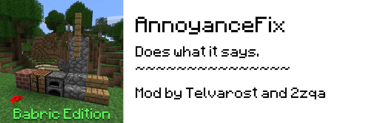 GitHub - telvarost/AnnoyanceFix-StationAPI: Babric - StationAPI version of the AnnoyanceFix mod
