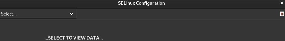 Invoking "Select" in "SELinux Configuration" opens a window that is immediately closed · Issue ...