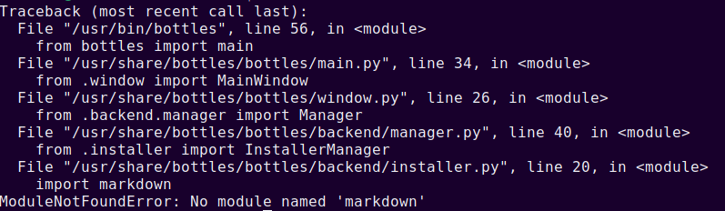 [BUG] ModuleNotFoundError: No module named 'markdown' · Issue #667 · bottlesdevs/Bottles · GitHub