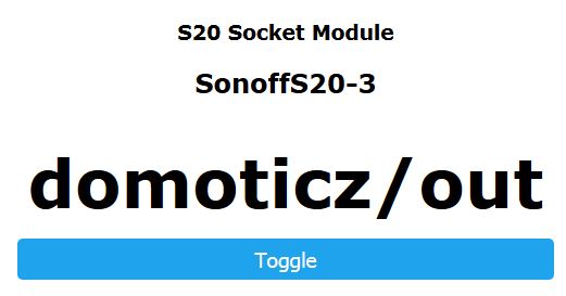 Sonoff S20 - Domoticz/out - Where is my normal Toggle on/off Function? · Issue #709 · arendst ...