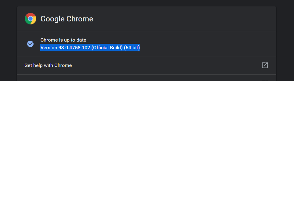 My chrome browser in machine is Version 98.0.4758.102 (Official Build) (64-bit) but chromedriver ...