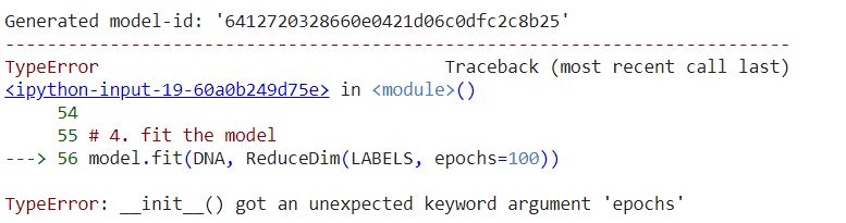 Type Error: __init__() got an unexpected keyword argument 'epochs ...