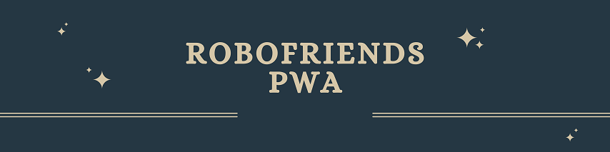 GitHub - AGhoudi/Robofriends-pwa