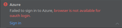 Failed to sign in to Azure, browser is not available for oauth login. · Issue #6995 · microsoft ...