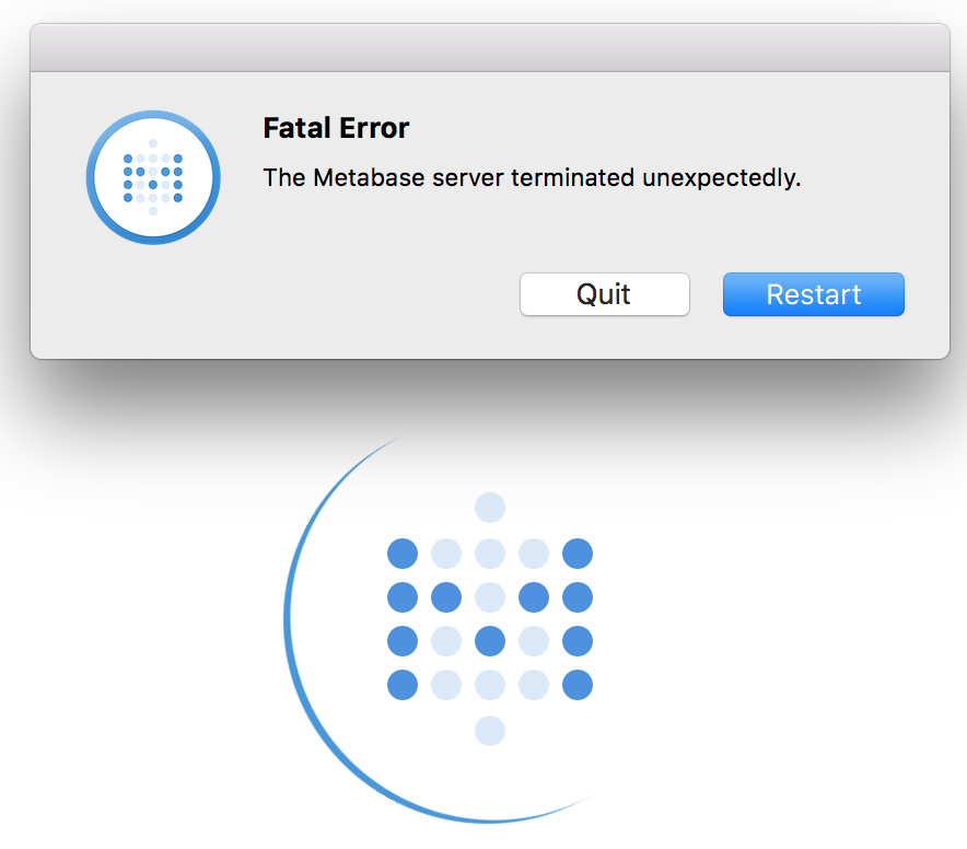 The Metabase server terminated unexpectedly (since last update of the macOS app) · Issue #5608 ...