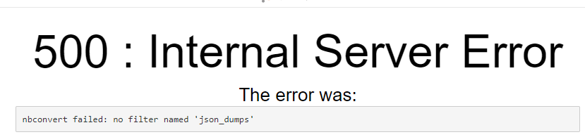 When Downloading As Html Nbconvert Failed No Filter Named Jsondumps · Issue 801 · Jupyter 