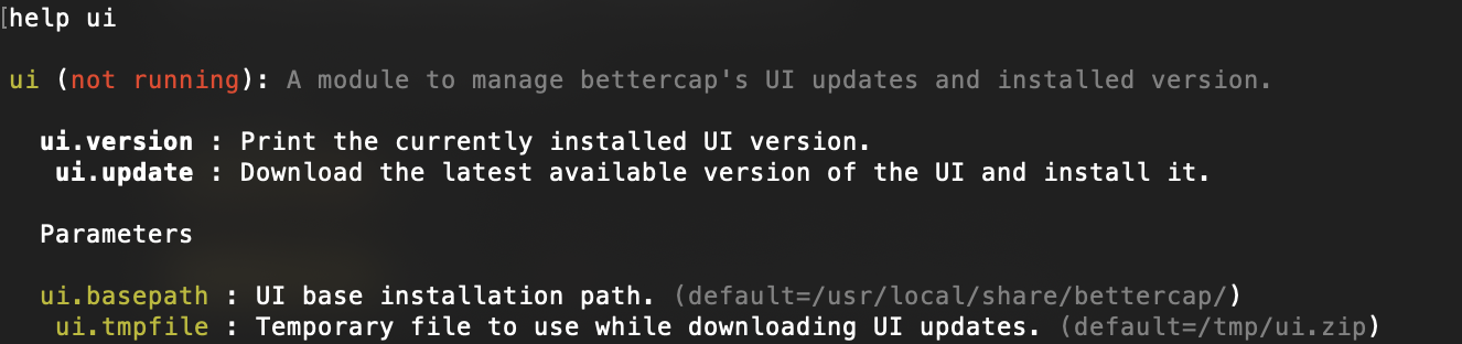 A module to manage bettercap's UI. Disabled in Kali: use apt install bettercap-ui to install and ...