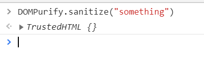 Return nothing but trustedHTML {} in chrome · Issue #354 · cure53/DOMPurify · GitHub